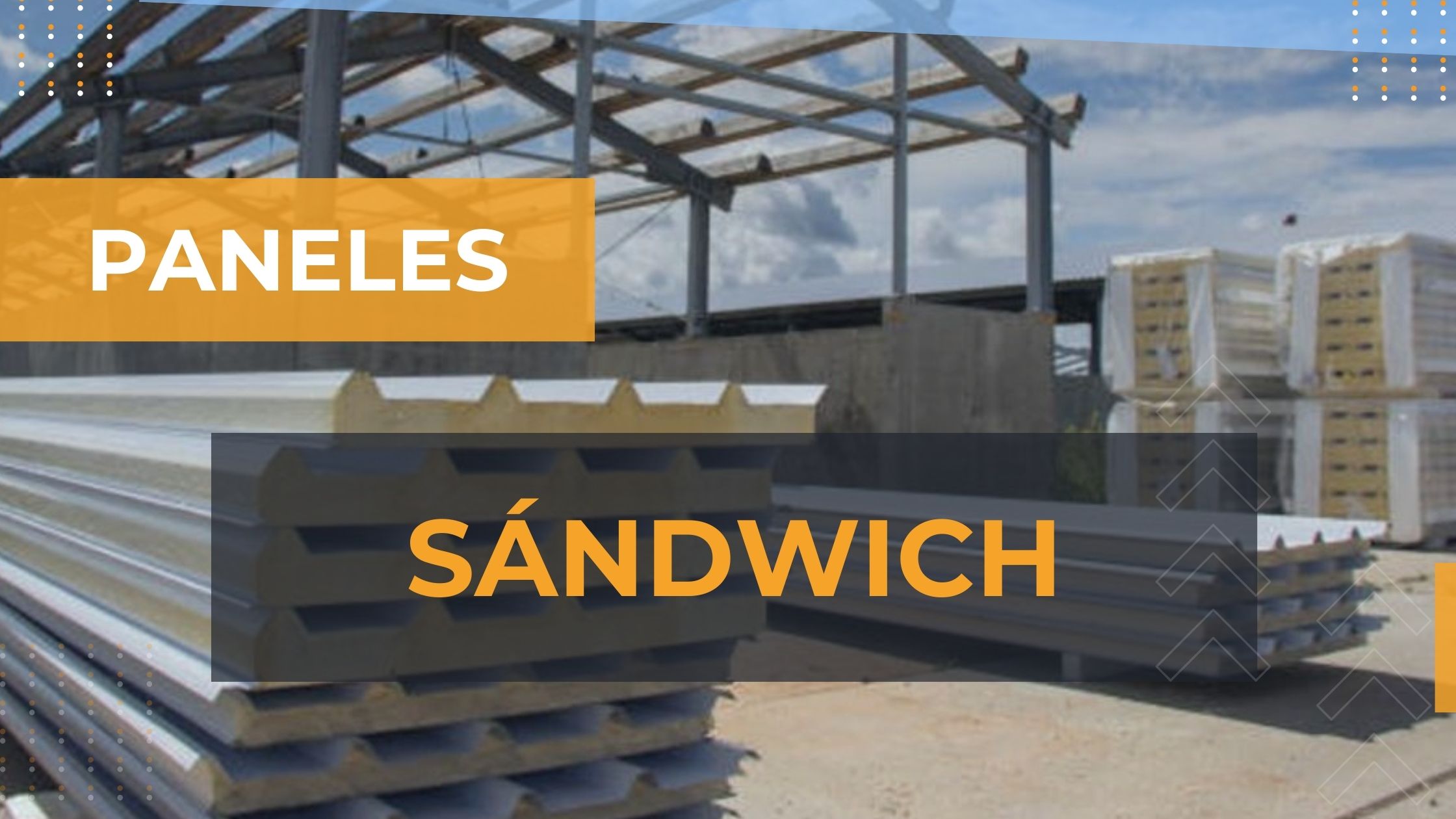 Paneles Sándwich, solución duradera para tus cubiertas. - PROMATEC